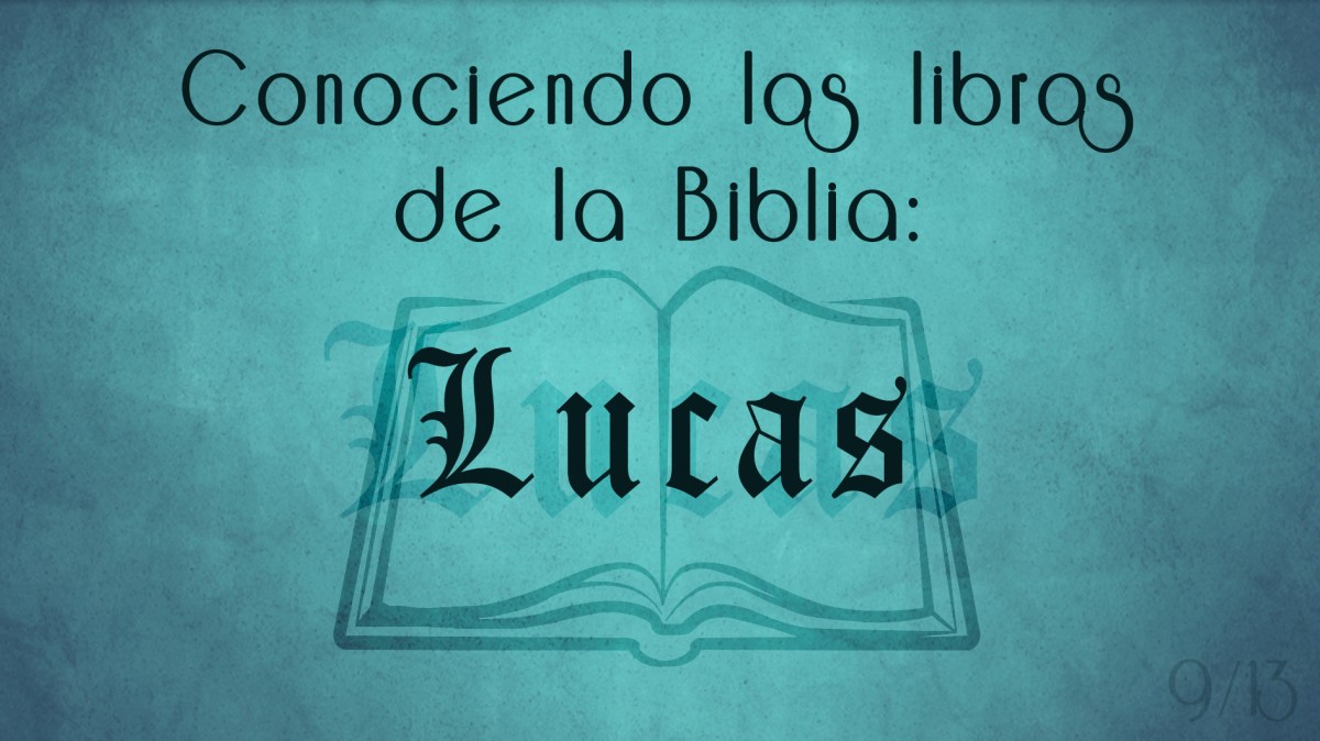 Conociendo los libros de la Biblia: Lucas – Iglesia Berea Centro ...