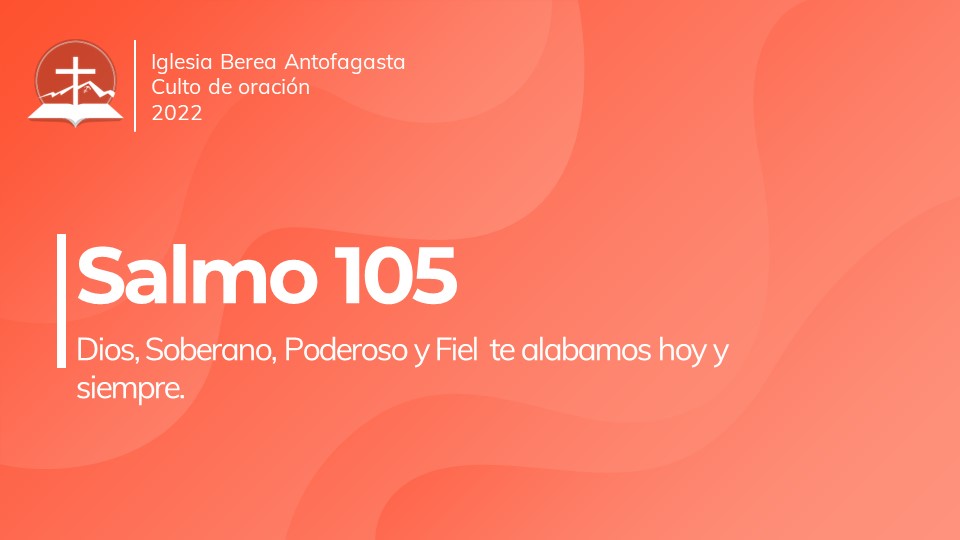Orando los salmos: Salmo 105 – Iglesia Berea Centro Bíblico de Antofagasta
