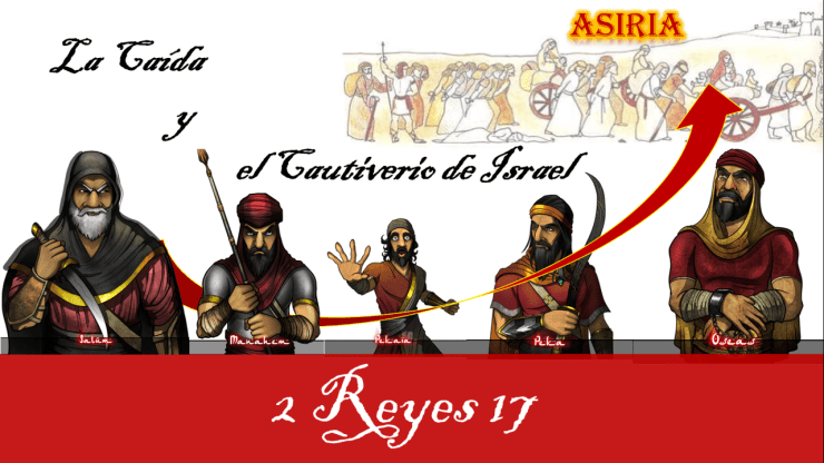 Los Reyes de Israel (La Caída y El Cautiverio de Israel) – Iglesia ...